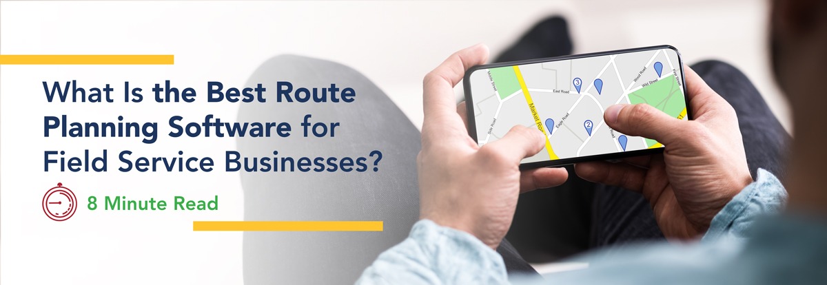 Choosing The Best Route Planning Software for Your Business